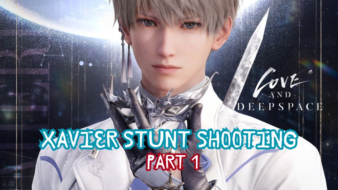 Xavier Stunt Shooting Part 1 Love and Deepspace - YouTube