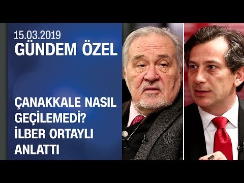 Çanakkale nasıl geçilemedi? İlber Ortaylı anlattı - Gündem Özel 15.03.2019 Cuma