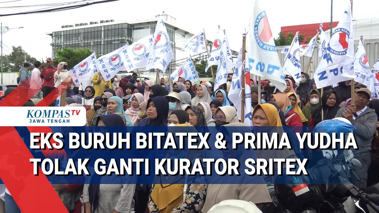 Eks Buruh Bitatex & Prima Yudha Tolak Ganti Kurator Sritex - YouTube