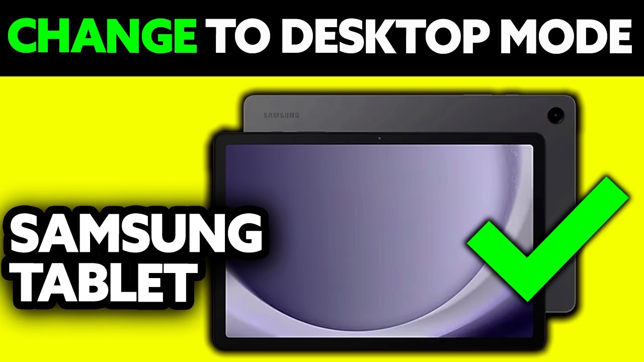 How To Change Samsung Tablet to Desktop Mode (2025) - Step by Step ...