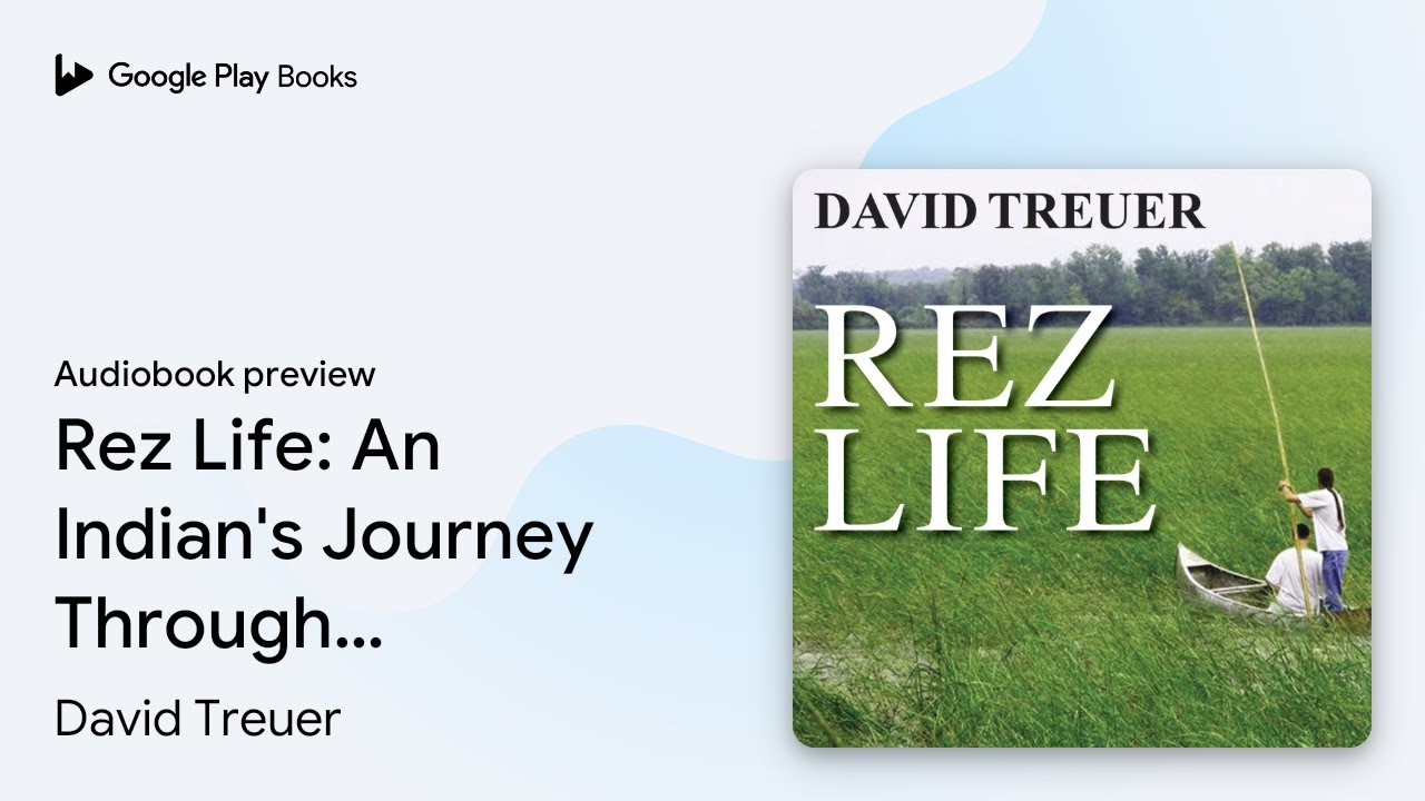 Rez Life: An Indian's Journey Through… by David Treuer · Audiobook ...