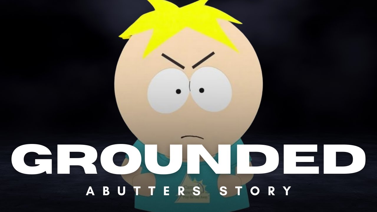 Every time BUTTERS gets grounded | South Park: A Butters Stotch Story ...