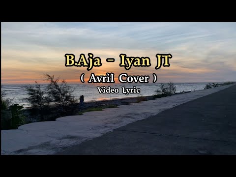 B.AJA - IYAN JT (AVRIL COVER)