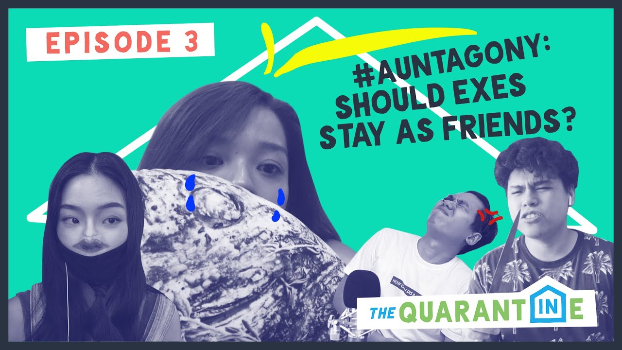 The Quarantine Day 3: Should Exes Remain Friends? - YouTube