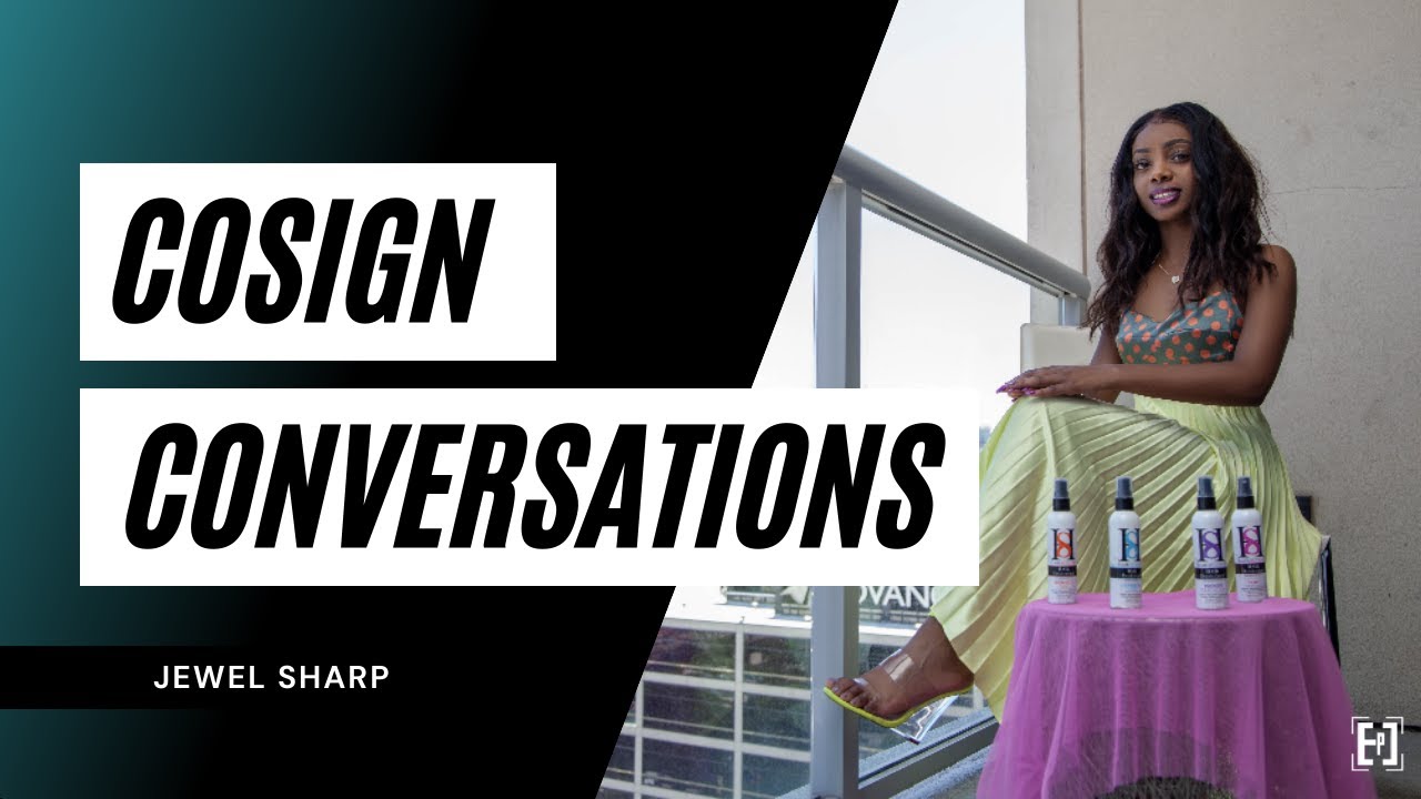 COSIGN Conversations 50: Jewel Sharp Shares Her Journey of Creating ...