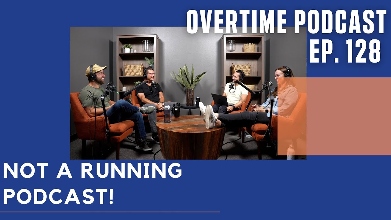 Not a Running Podcast! | Overtime Podcast, Ep. 128 - YouTube