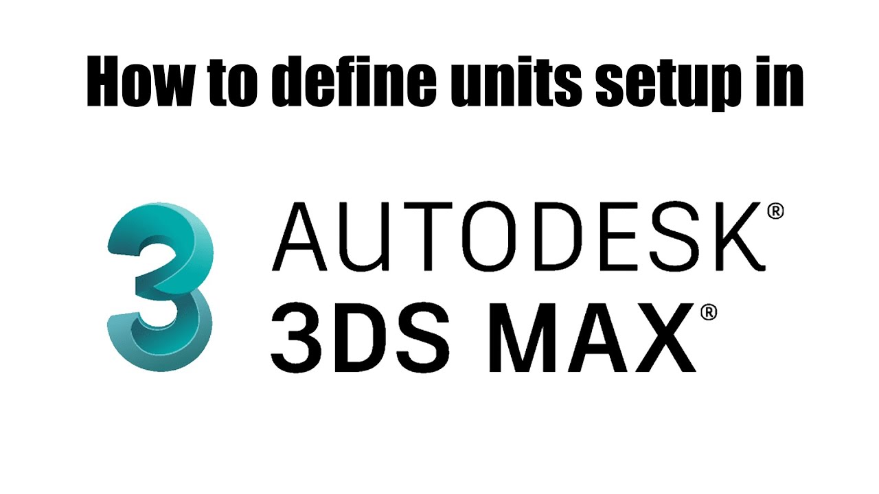 3ds Max - How to define Units Setup - YouTube