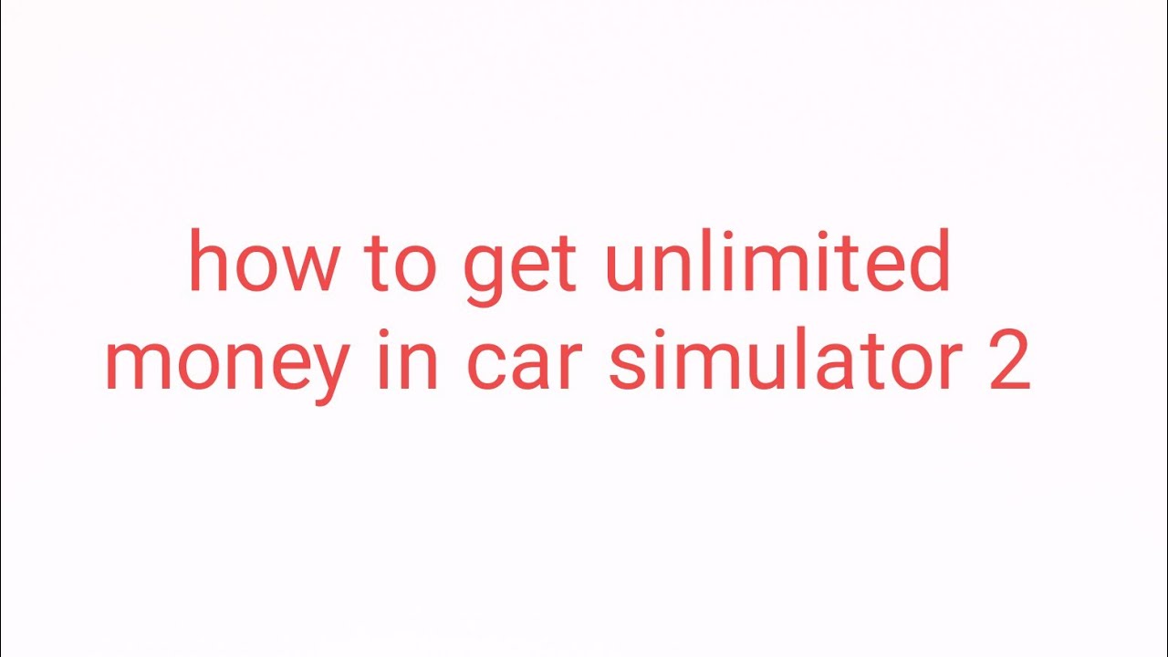 How to get unlimited money and car blueprint in car simulator 2 - YouTube