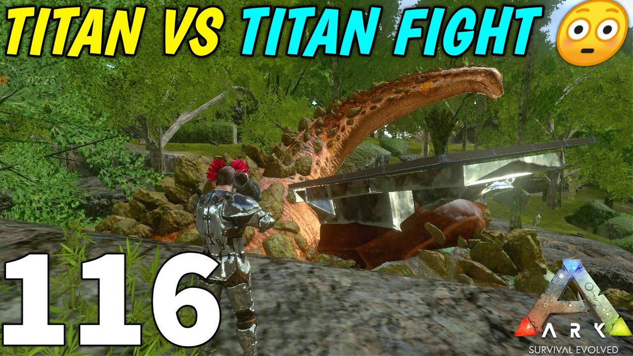 TITAN VS TITAN FIGHT 10K DAMAGE || EP116 || ARK SURVIVAL EVOLVED ...