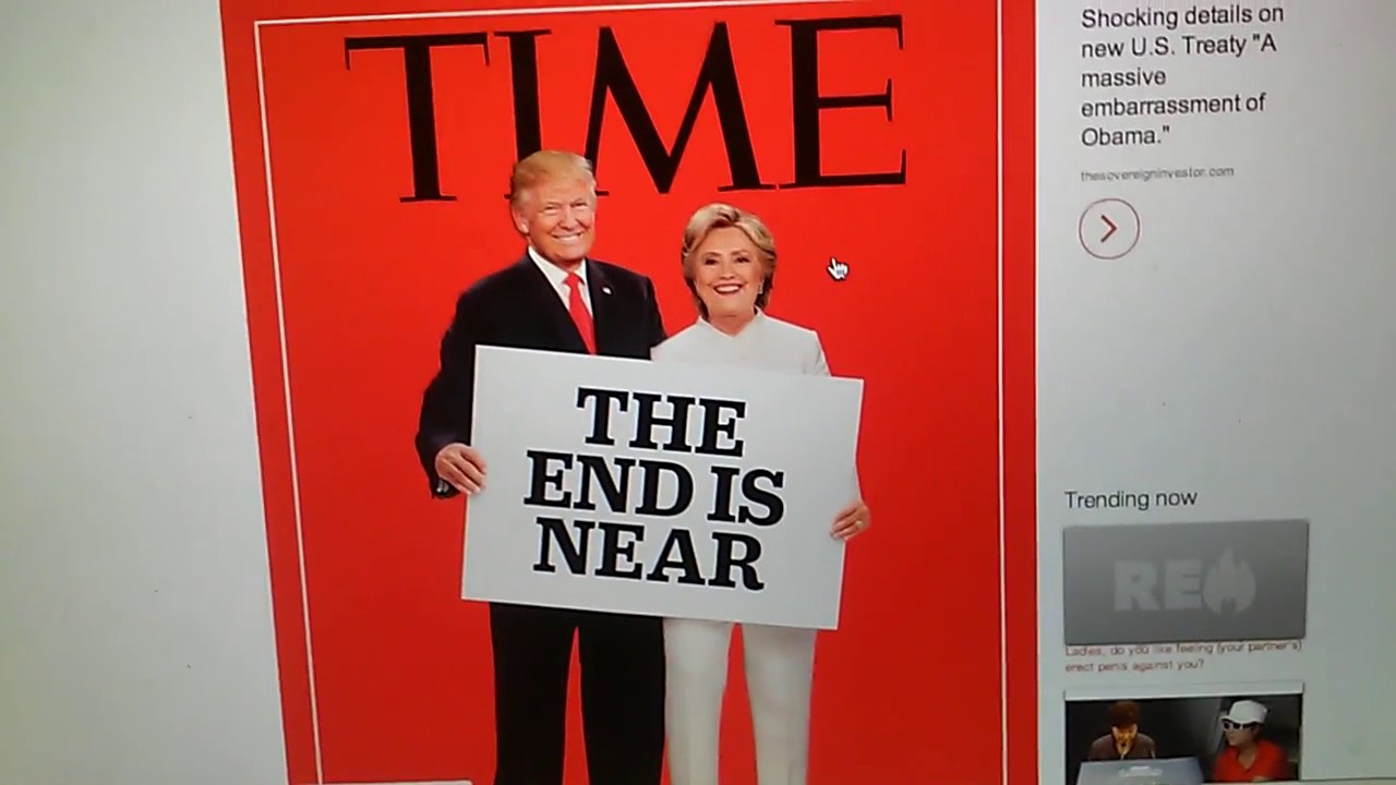 TIME MAGAZINE COVER DONALD TRUMP & HILLARY'THE END IS NEAR' - YouTube