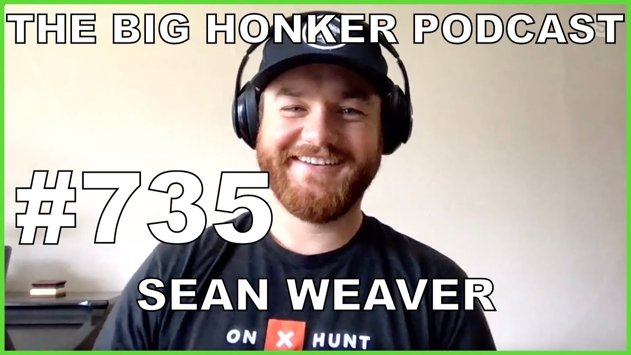 The Big Honker Podcast Episode #735: Sean Weaver - YouTube
