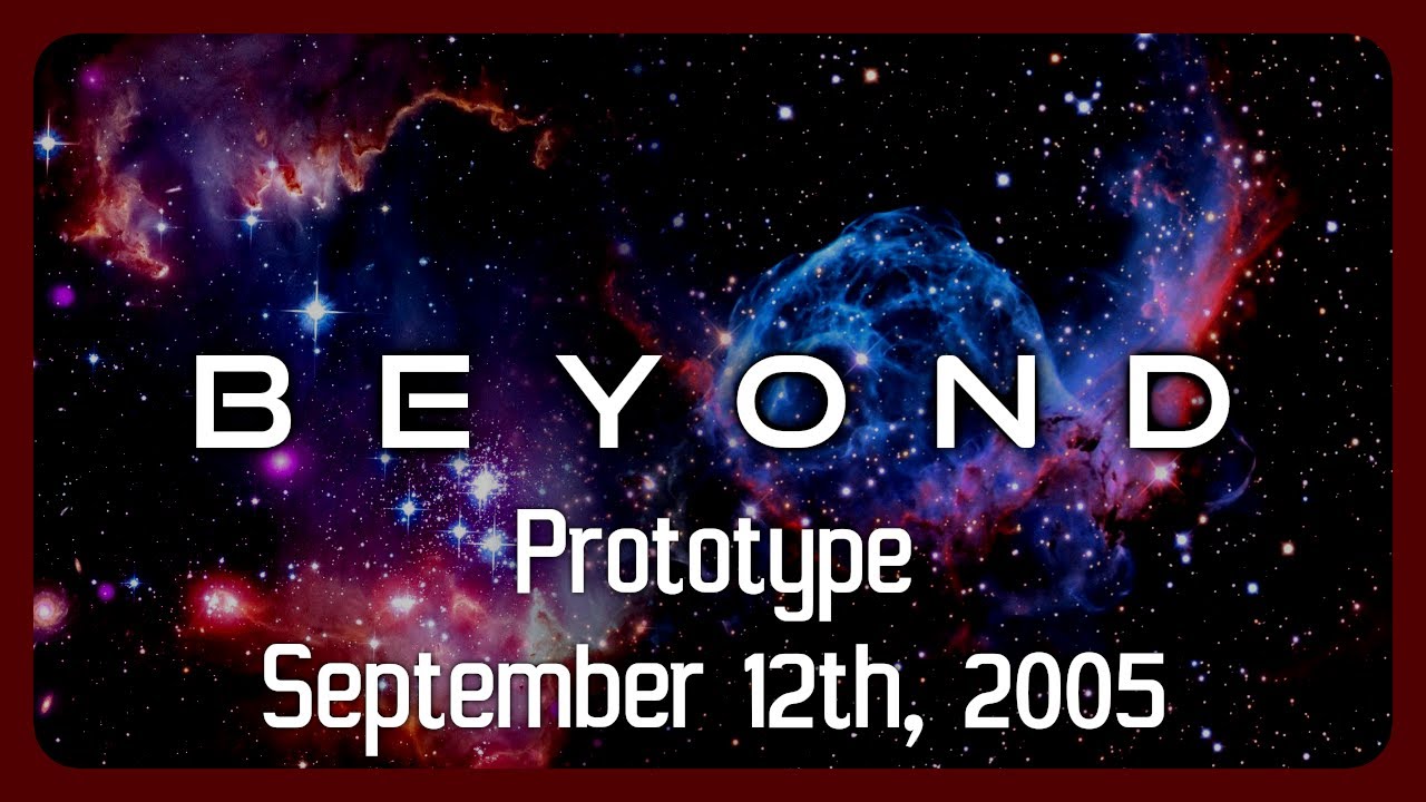 Beyond (Prototype, 2005-09-12) - YouTube