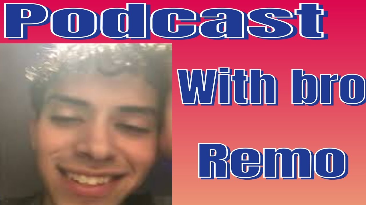 Podcast with Bro Remo - YouTube