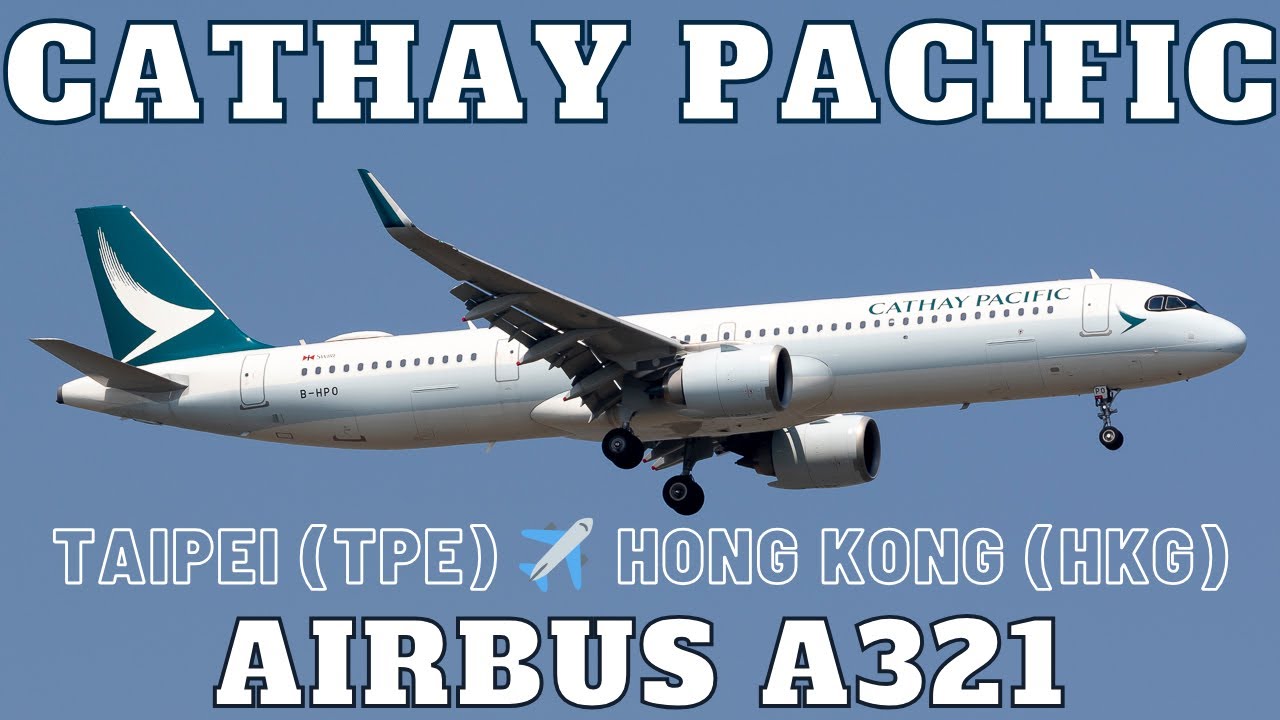 Cathay Pacific Airbus A321 [TPE HKG] landing at Hong Kong Airport ...