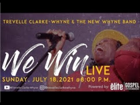 Trevelle Clarke-Whyne & The New Whyne Band - WE WIN (LIVE worship ...