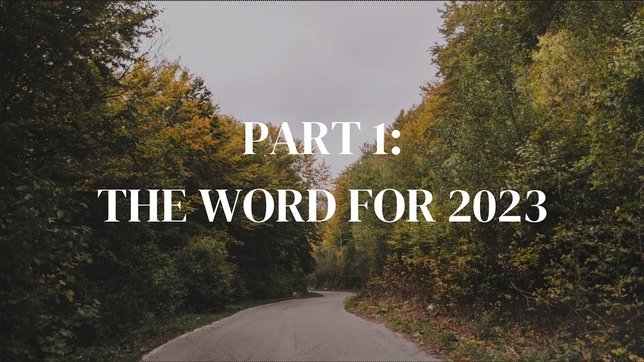 Part 1: The Word for 2023 - YouTube