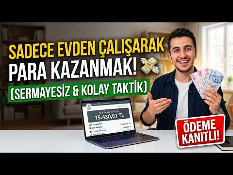 Sadece Evden Çalışarak Para Kazanmak! 💸 Sermayesiz & Kolay Taktik