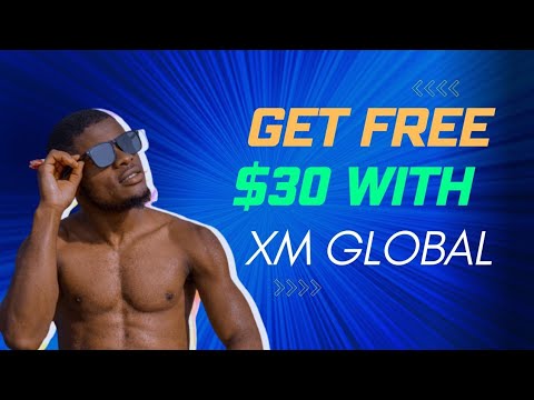 Get FREE $30 with XM Global - YouTube