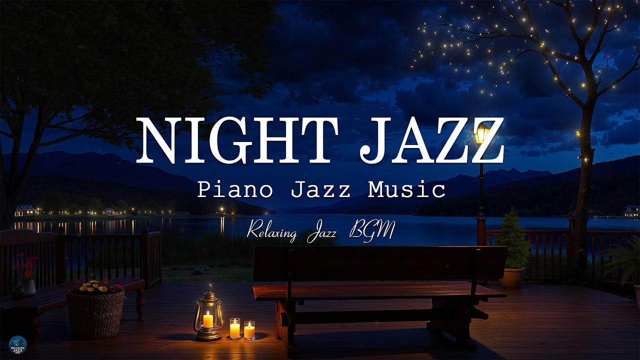 Night Jazz Piano Instrumental Music - Relaxing Jazz Music - Calm Jazz ...