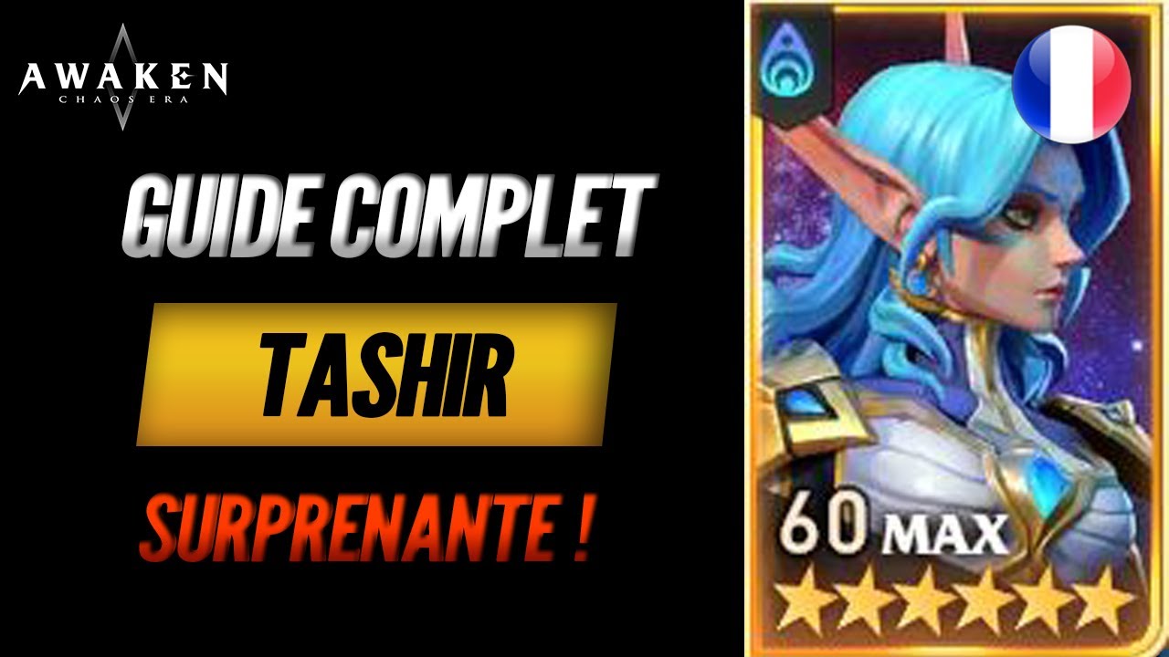 Guide sur Tashir : Une Légendaire pas comme les autres ! - Awaken Chaos ...