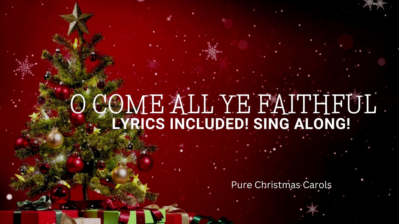 O Come, All Ye Faithful: Sing Along with Lyrics | Christmas Carol ...