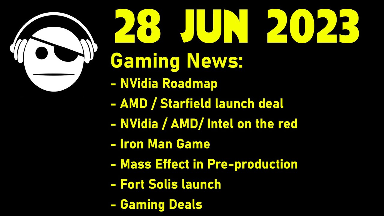 Gaming News | NVidia Roadmap | AMD/Starfield | Iron Man Game | Fort ...