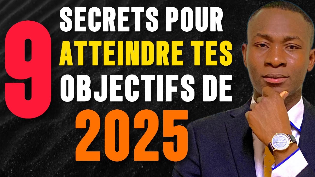 9 SECRETS POUR ATTEINDRE TES OBJECTIFS DE 2025! - YouTube