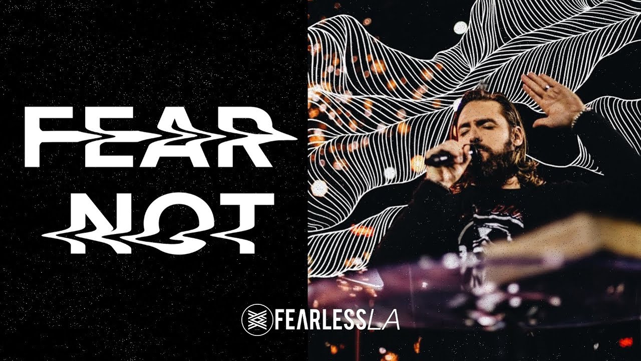 Fear Not - YouTube