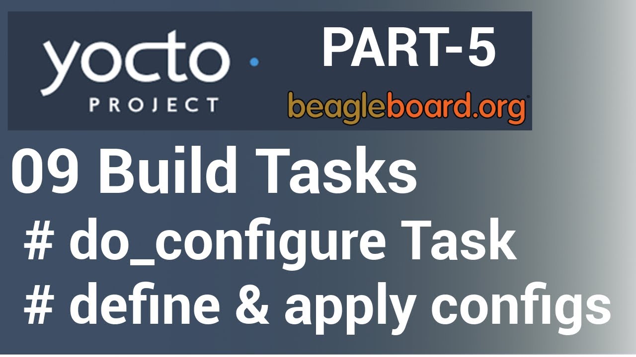 Yocto Tutorial 09 Yocto Build Tasks Part 5 Doconfigure With Example Youtube