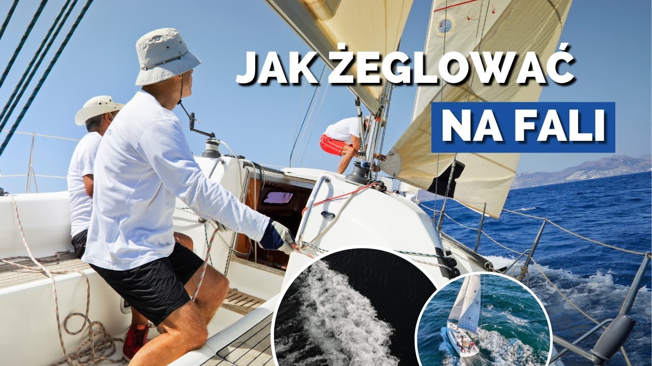 Żeglowanie na fali | Zwięźle o żeglarstwie morskim - Odcinek 6/10 - YouTube
