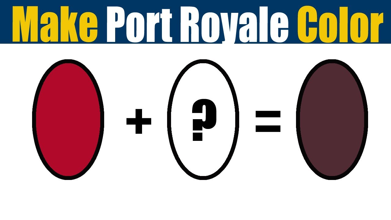 How To Make Port Royale Color - What Color Mixing To Make Port Royale ...