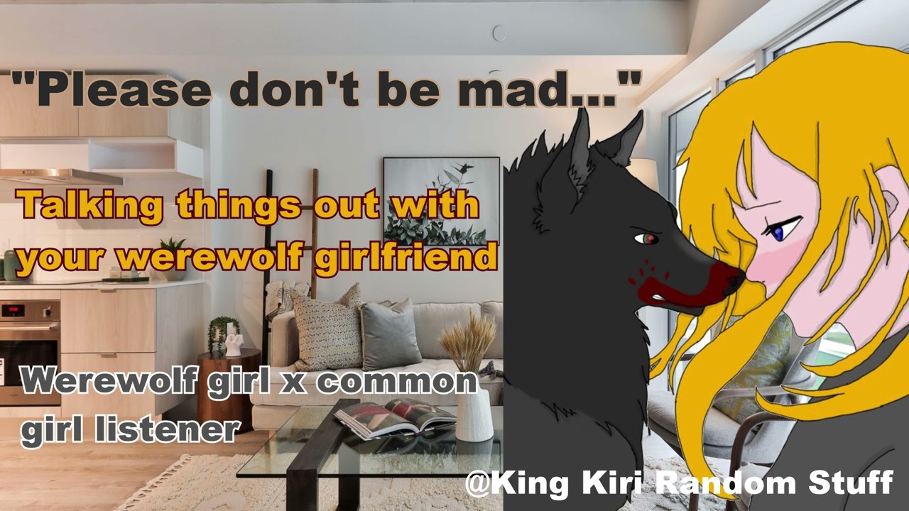 Talking things out with your werewolf girlfriend [werewolf gf pt 2 ...