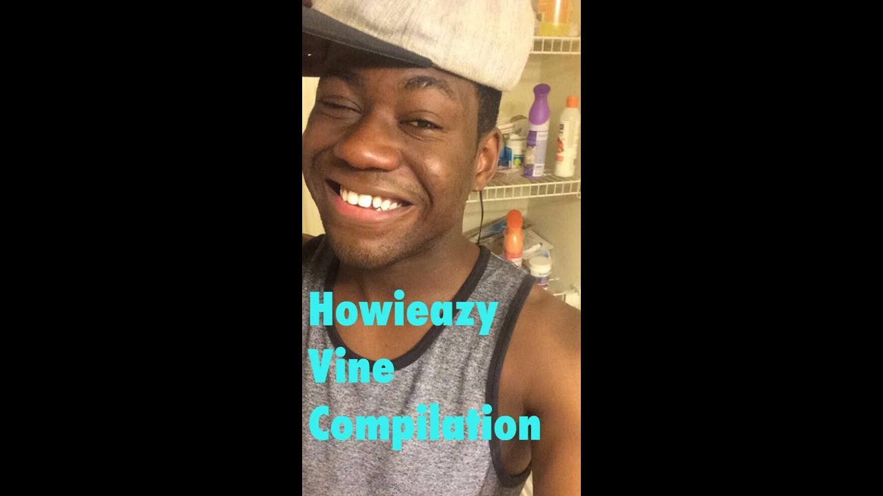 Howieazy vine compilation - YouTube