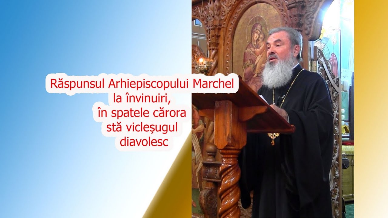 Răspunsul Arhiepiscopului Marchel la învinuiri - YouTube