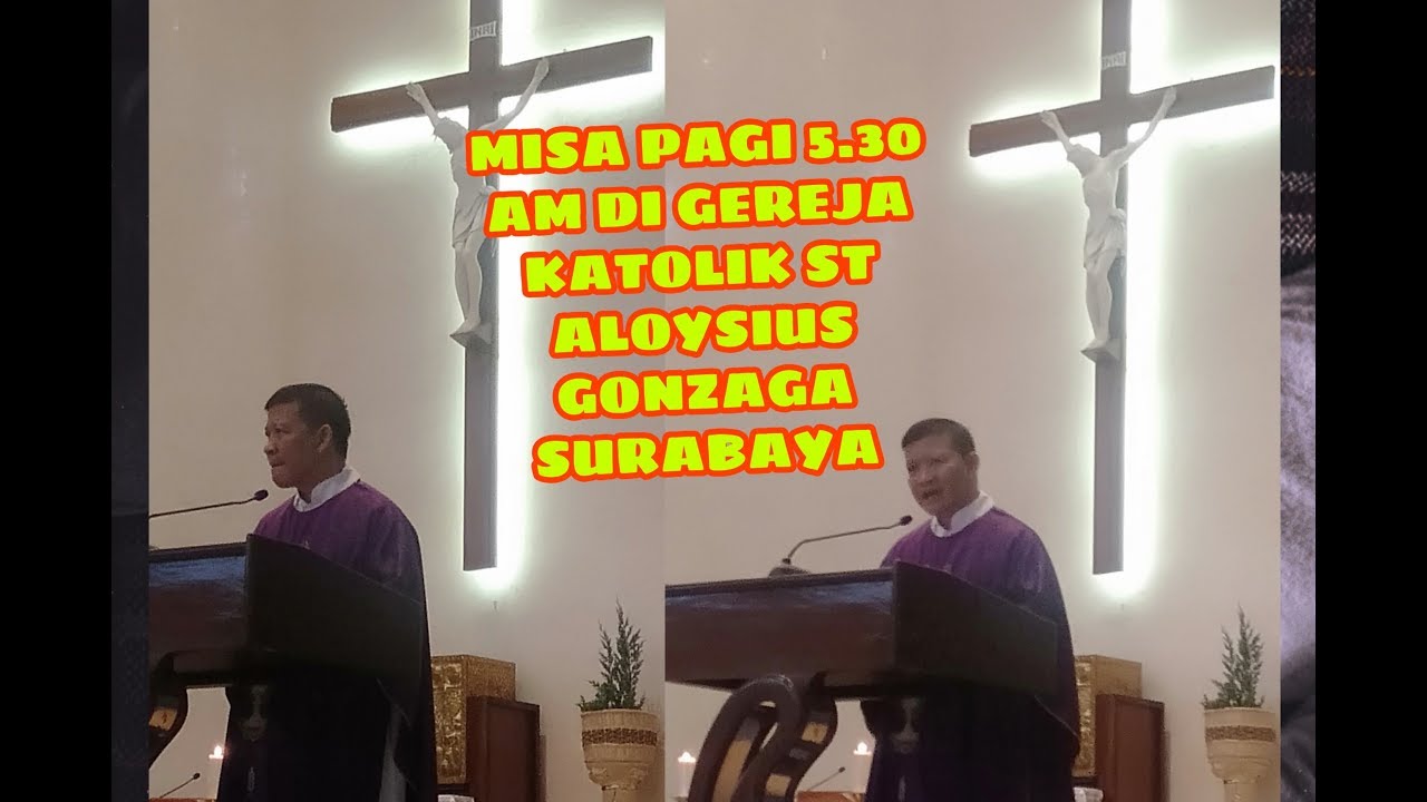 MISA PAGI 5.30 AM DI GEREJA KATOLIK ST ALOYSIUS GONZAGA - YouTube