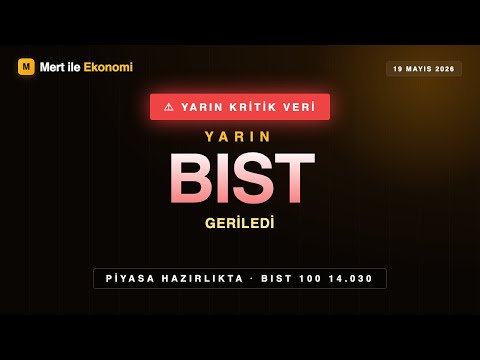 BIST ▼ %2.35 | Mert ile Ekonomi — 19 Mayıs 2026