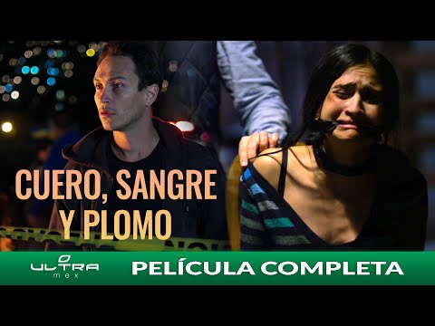 Cuero, Sangre y Plomo | Película Mexicana Completa | Ultra Mex