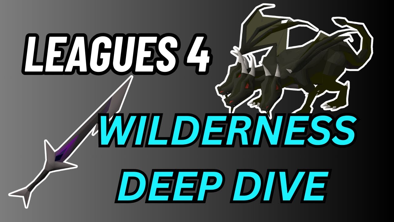 Leagues 4 - Wilderness Deep Dive - YouTube