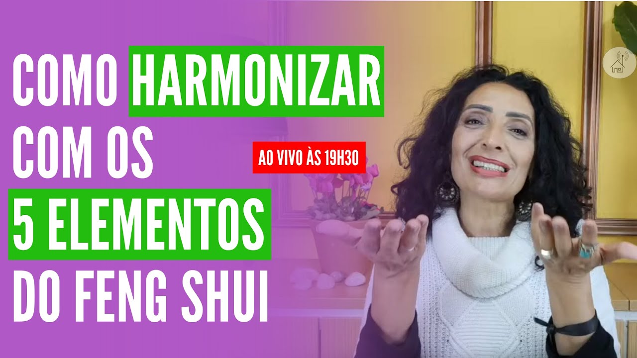 COMO HARMONIZAR SUA CASA COM OS 5 ELEMENTOS DO FENG SHUI - YouTube