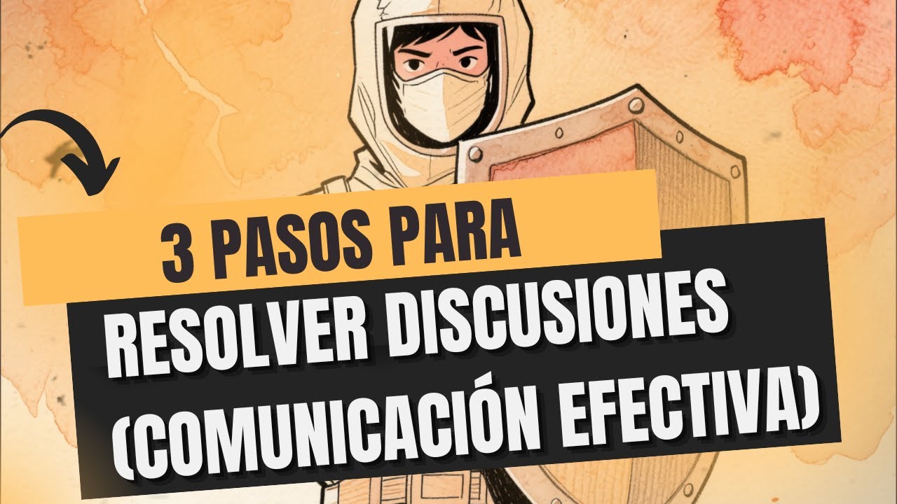 3 Pasos para resolver discusiones (Comunicación Efectiva) - YouTube