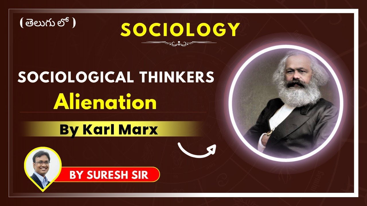 Sociological Thinkers - Alienation by Karl Marx | Sociology by Suresh ...