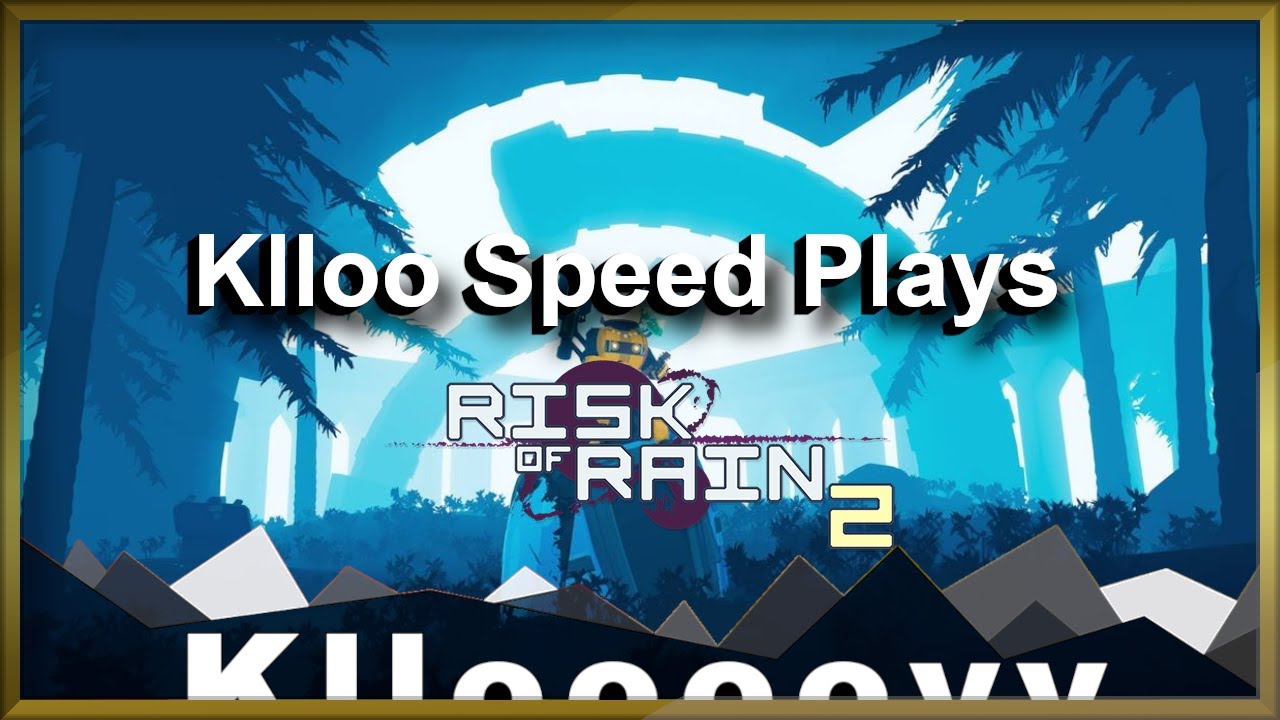 Klloo Speed Plays RISK OF RAIN 2 (Terribly) | 20min of Gameplay - YouTube