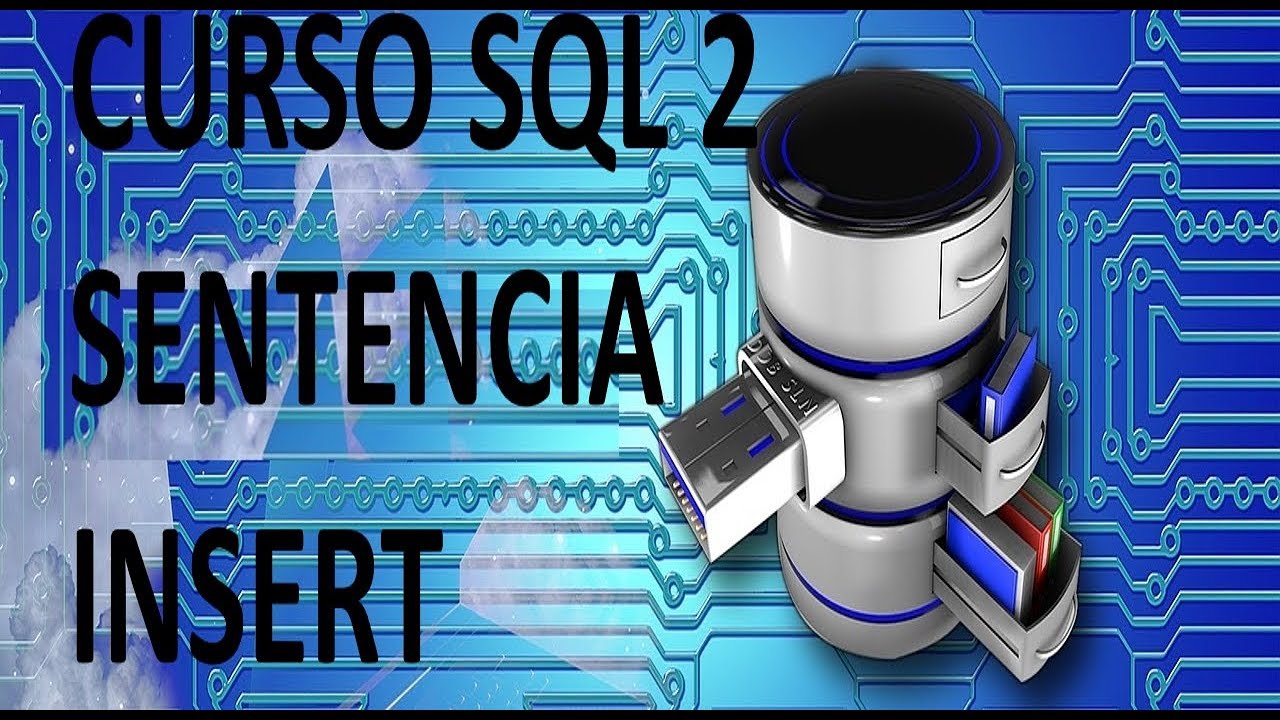 Curso De Querys Sql 2 Sentencia Insert Youtube