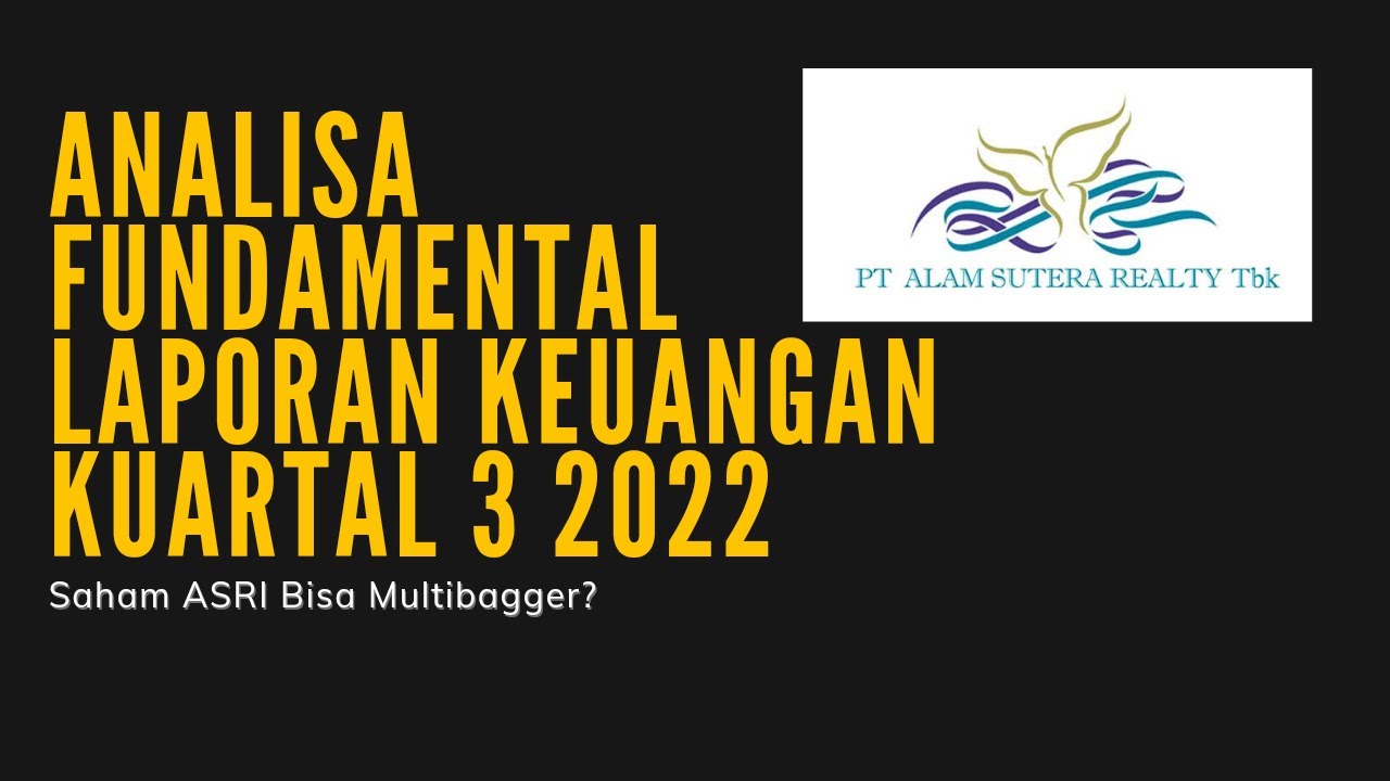 Analisa Saham ASRI Laporan Keuangan Kuartal 3 2022 - Analisa ...
