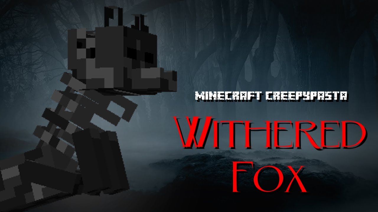 Minecraft Creepypasta | WITHERED FOX - YouTube