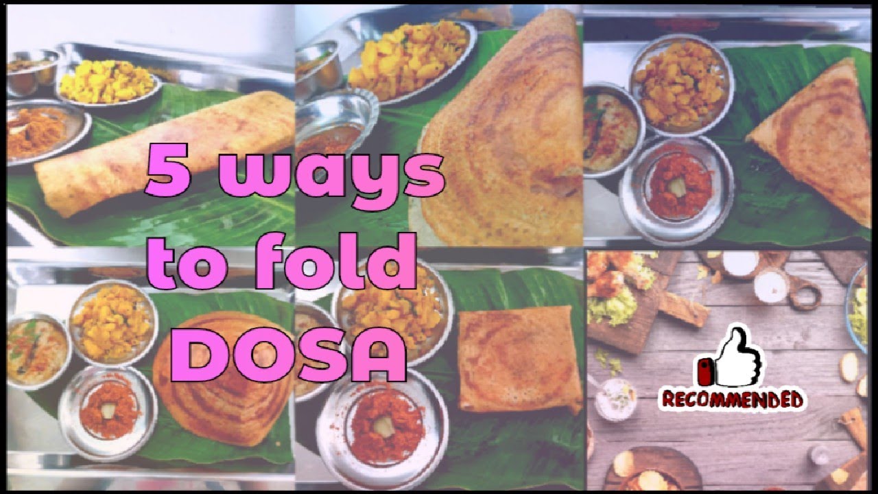 Ways to fold Dosa. DOSA folding styles. How to fold dosa in different ...
