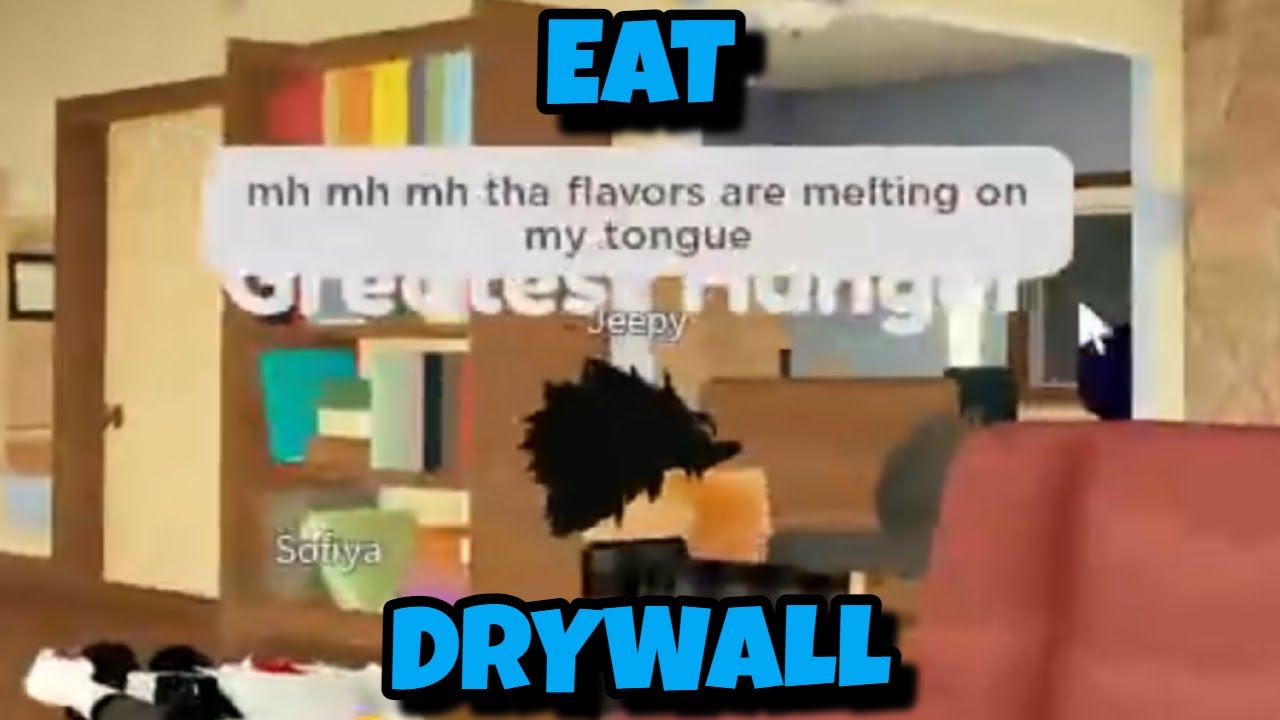 ROBLOX EAT DRYWALL... - YouTube