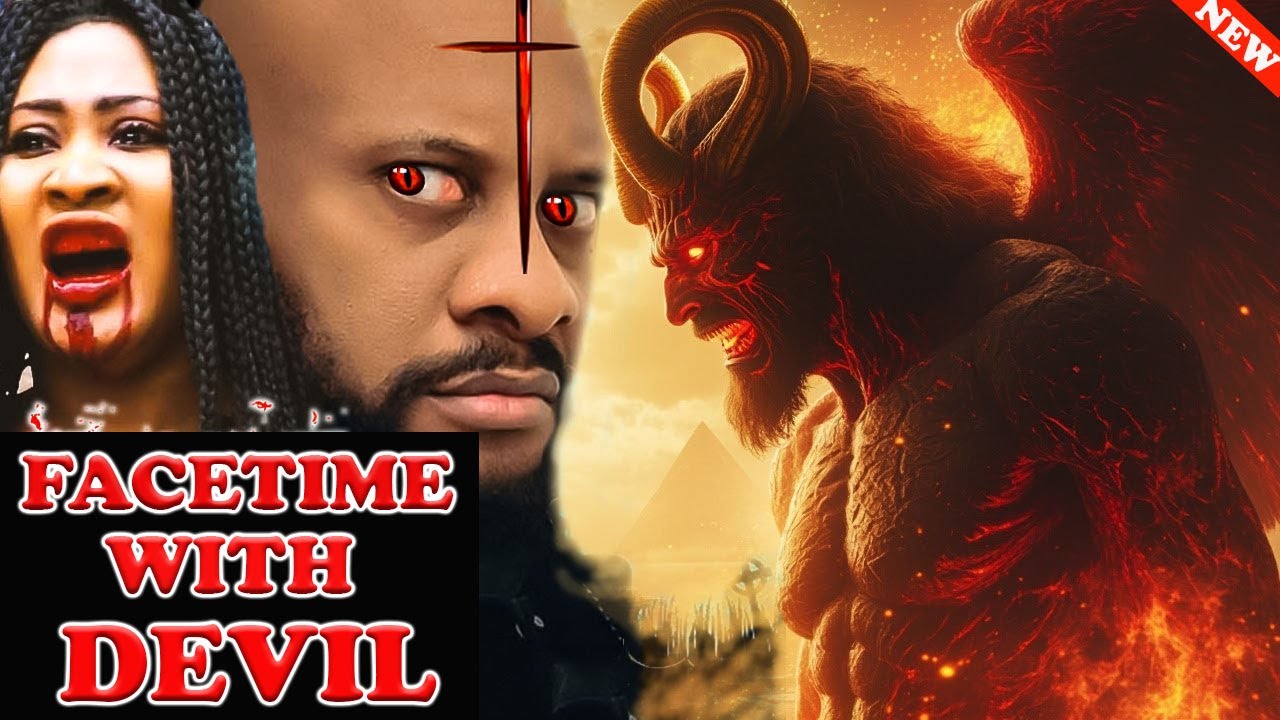 FACE TIME WITH DEVIL - (NEW FULL MOVIE) YUL EDOCHEI LATEST TRENDING ...