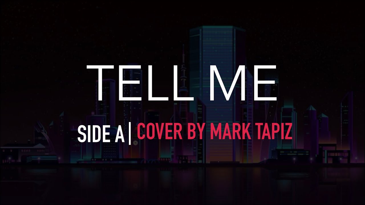 Tell Me Side A | Mark Tapiz Cover - YouTube