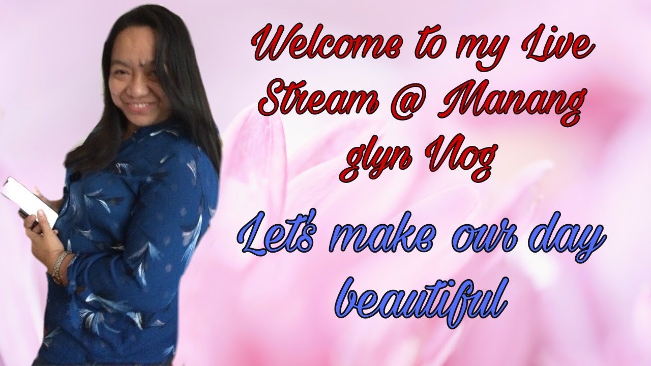 Live Stream # 10 Let's Make Our Day Beautiful - YouTube
